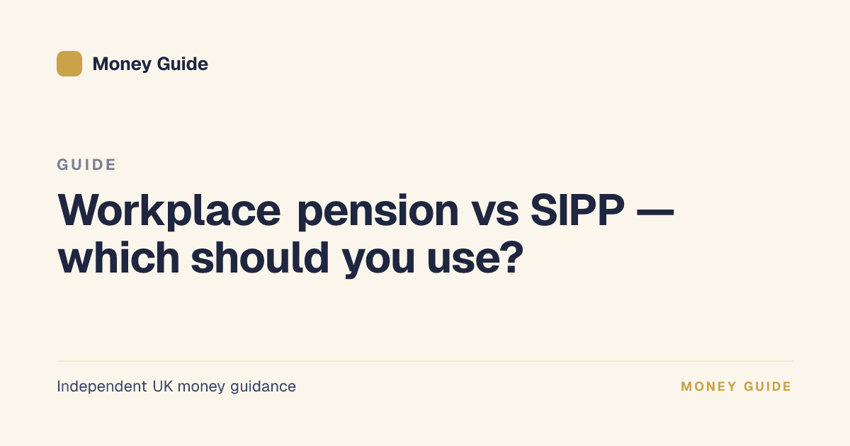Workplace pension vs SIPP — which should you use? · Money Guide
