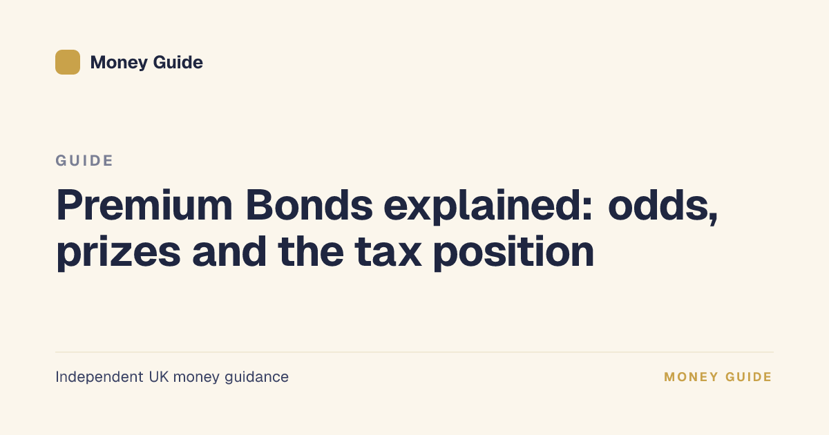 Premium Bonds explained: odds, prizes and the tax position · Money Guide